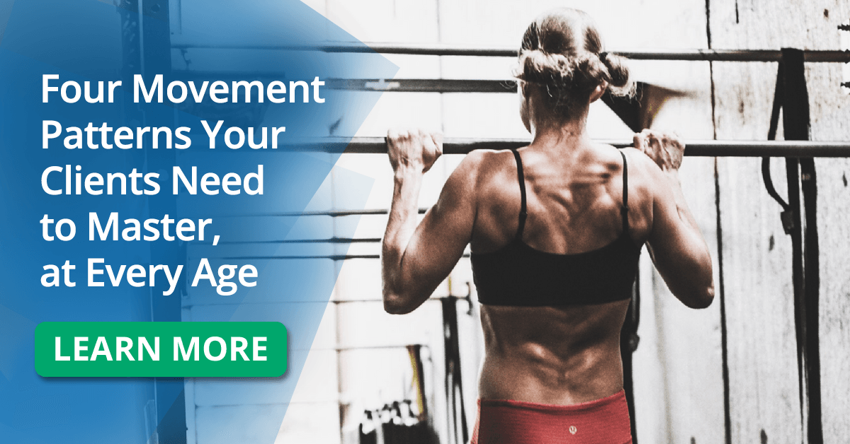 Four Movement Patterns Your Clients Need to Master, at Every Age
