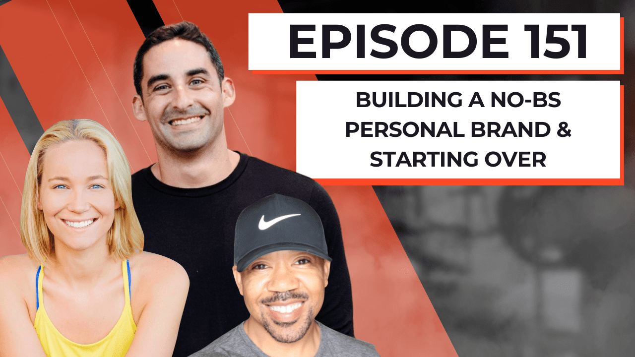 Building a No-BS Personal Brand & Starting Over